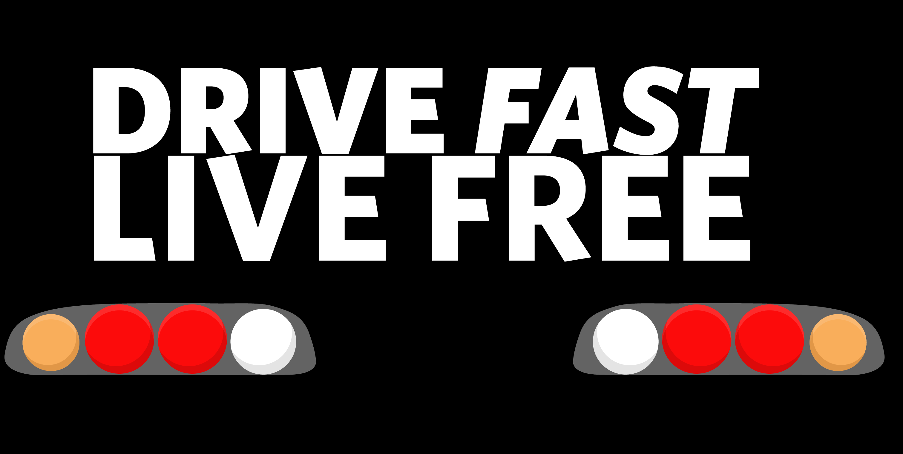 Drive Fast Live Free | Spring